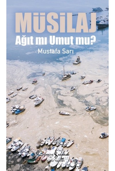 Müsilaj – Ağıt Mı Umut Mu ? – Mustafa Sarı