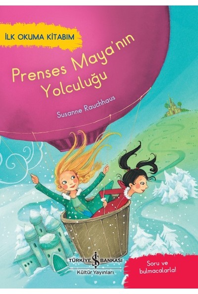 Prenses Maya’nın Yolculuğu – Ilk Okuma Kitabım - Susanne Rauchhaus Prenses Maya’nın Yolculuğu – Ilk Okuma Kitabım - Susanne Rauchhaus