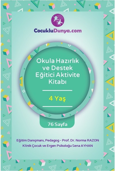 Çocuklu Dünya Okula Hazırlık ve Destek Kitabı (4 Yaş) Çocuklu Dünya Okula Hazırlık ve Destek Kitabı (4 Yaş)