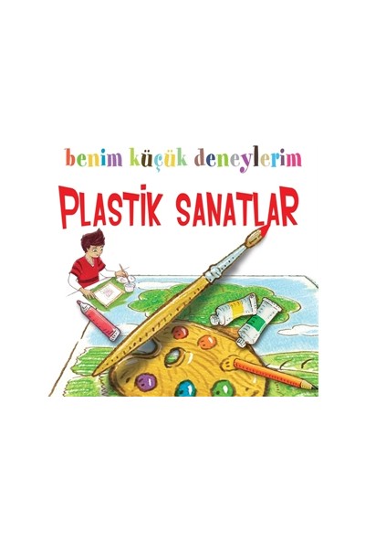 Benim Küçük Deneylerim / Plastik Sanatlar