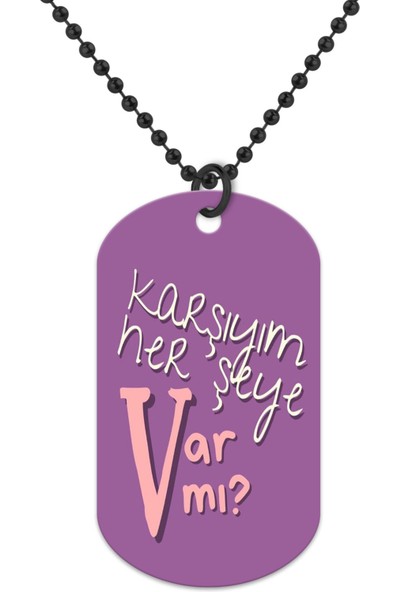 Rowalsi Karşıyım Herşeye Var Mı? Baskılı Siyah Zincirli Künye/kolye TYT1650