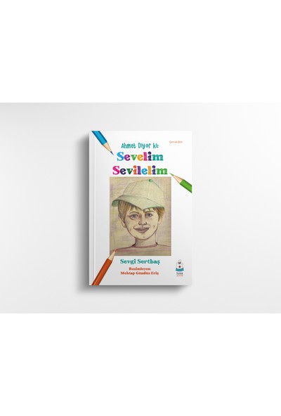 Ahmet Diyor Ki: Sevelim Sevilelim - Sevgi Sertbaş