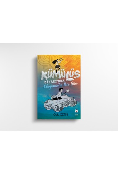 Kümülüs Diyarı'nda Olağanüstü Bir Gün - Gül Çetin