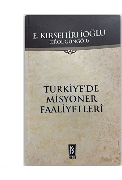 Türkiye'de Misyoner Faaliyetleri - Erol Güngör Türkiye'de Misyoner Faaliyetleri - Erol Güngör