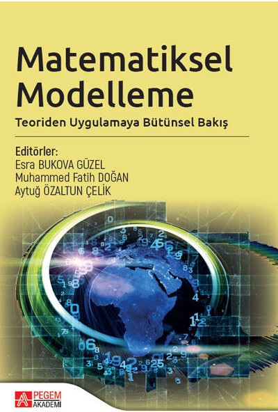 Matematiksel Modelleme: Teoriden Uygulamaya Bütünsel Bakış - Ali Özgün Özer Matematiksel Modelleme: Teoriden Uygulamaya Bütünsel Bakış - Ali Özgün Özer