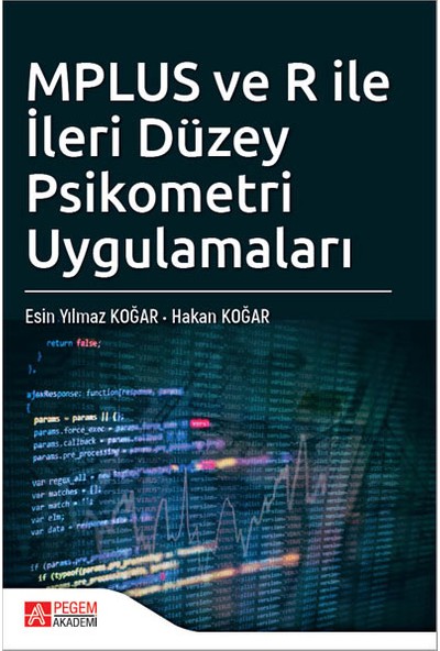Mplus ve R ile Ileri Düzey Psikometri Uygulamaları - Hakan Koğar