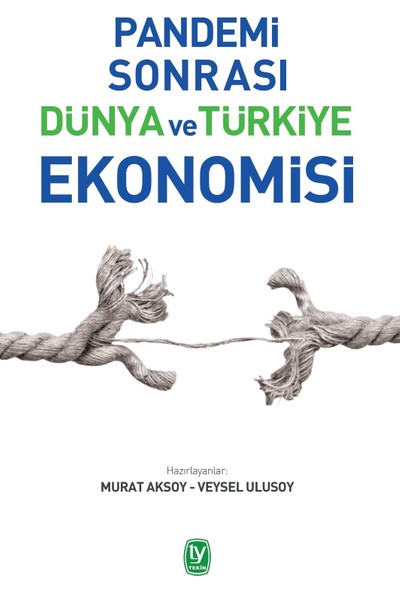 Pandemi Sonrası Dünya ve Türkiye Ekonomisi - Murat Aksoy, Veysel Ulusoy Pandemi Sonrası Dünya ve Türkiye Ekonomisi - Murat Aksoy, Veysel Ulusoy