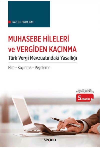 Muhasebe Hileleri ve Vergiden Kaçınma Türk Vergi Mevzuatındaki Yasallığı Hile – Kaçınma – Peçeleme Muhasebe Hileleri ve Vergiden Kaçınma Türk Vergi Mevzuatındaki Yasallığı Hile – Kaçınma – Peçeleme