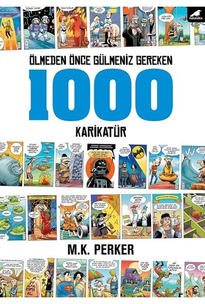 Ölmeden Önce Gülmeniz Gereken 1000 Karikatür - M.K. Perker Ölmeden Önce Gülmeniz Gereken 1000 Karikatür - M.K. Perker