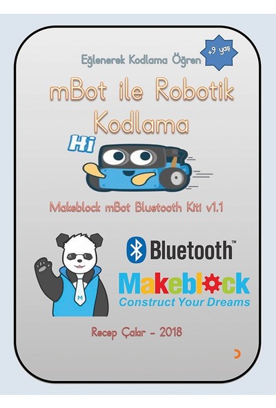Mbot İle Robotik Kodlama Eğlenerek Kodlama Öğren +9Yaş - Recep Çakır Mbot İle Robotik Kodlama Eğlenerek Kodlama Öğren +9Yaş - Recep Çakır