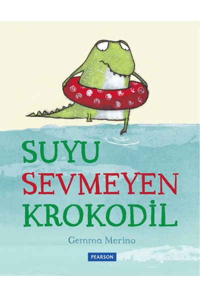 Suyu Sevmeyen Krokodil - Gemma Merino Suyu Sevmeyen Krokodil - Gemma Merino