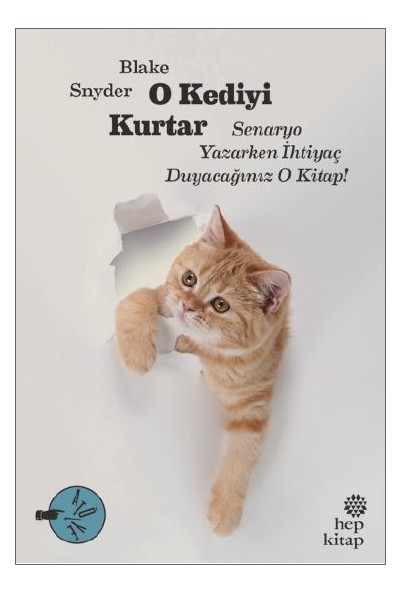 O Kediyi Kurtar:Senaryo Yazarken İhtiyaç Duyacağınız O Kitap! - Blake Snyder O Kediyi Kurtar:Senaryo Yazarken İhtiyaç Duyacağınız O Kitap! - Blake Snyder