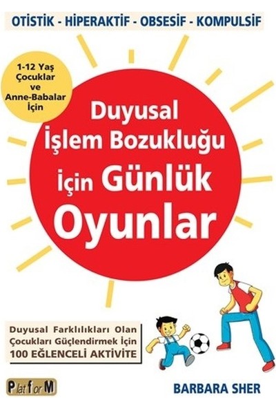 Duyusal İşlem Bozukluğu İçin Günlük Oyunlar - Barbara Sher Duyusal İşlem Bozukluğu İçin Günlük Oyunlar - Barbara Sher