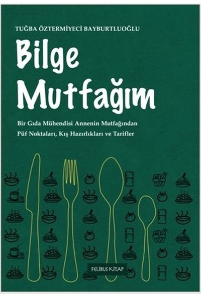 Bilge Mutfağım - Tuğba Öztermiyeci Bayburtluoğlu