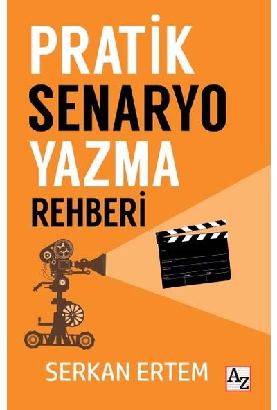 Pratik Senaryo Yazma Rehberi - Serkan Ertem Pratik Senaryo Yazma Rehberi - Serkan Ertem