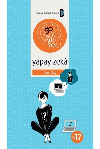 50 Soruda Yapay Zeka - Cem Say 50 Soruda Yapay Zeka - Cem Say
