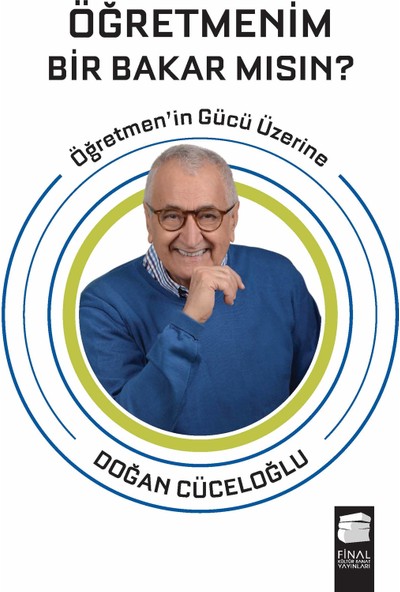 Öğretmenim Bir Bakar Mısın? - Öğretmen'in Gücü Üzerine - Doğan Cüceloğlu Öğretmenim Bir Bakar Mısın? - Öğretmen'in Gücü Üzerine - Doğan Cüceloğlu