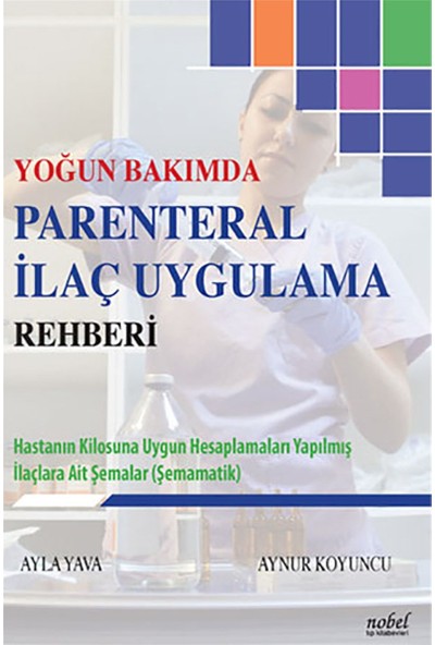 Yoğun Bakımda Parenteral İlaç Uygulama Rehberi