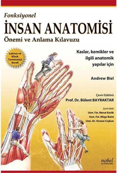 Fonksiyonel İnsan Anatomisi Önemi ve Anlama Kılavuzu: Kaslar, Kemikler ve İlgili Anatomik Yapılar için Fonksiyonel İnsan Anatomisi Önemi ve Anlama Kılavuzu: Kaslar, Kemikler ve İlgili Anatomik Yapılar için