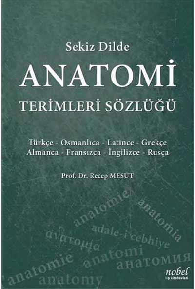 Sekiz Dilde Anatomi Terimleri Sözlüğü Sekiz Dilde Anatomi Terimleri Sözlüğü