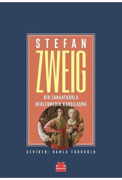 Bir Zanaatkarla Beklenmedik Karşılaşma - Stefan Zweig