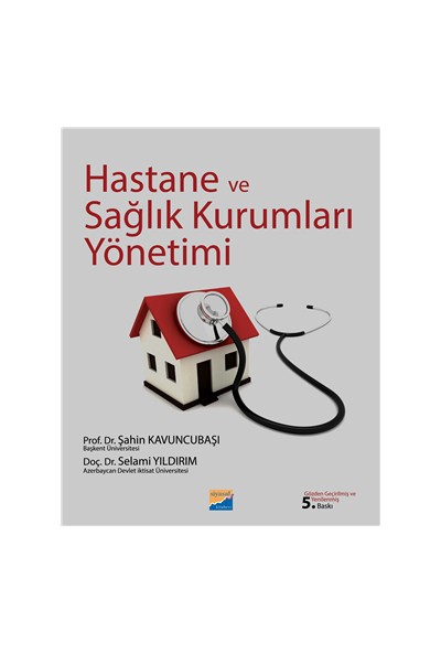 Hastane Ve Sağlık Kurumları Yönetimi-Şahin Kavuncubaşı