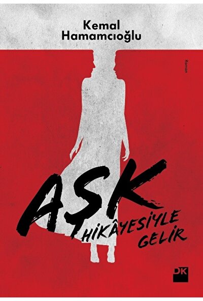 Aşk Hikayesiyle Gelir - Kemal Hamamcıoğlu