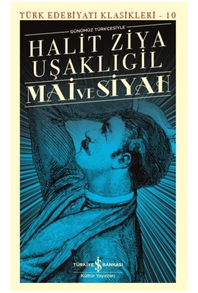 Mai Ve Siyah Günümüz Türkçesiyle - Halit Ziya Uşaklıgil Mai Ve Siyah Günümüz Türkçesiyle - Halit Ziya Uşaklıgil
