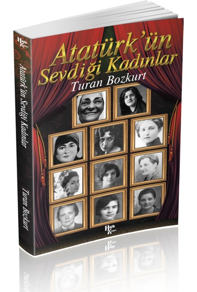 Turan Bozkurt - Atatürk'Ün Sevdiği Kadınlar Turan Bozkurt - Atatürk'Ün Sevdiği Kadınlar