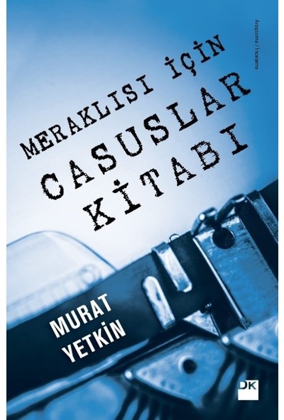 Meraklısı İçin Casuslar Kitabı - Murat Yetkin Meraklısı İçin Casuslar Kitabı - Murat Yetkin