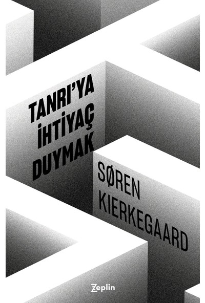 Tanrıya İhtiyaç Duymak - Søren Kierkegaard Tanrıya İhtiyaç Duymak - Søren Kierkegaard