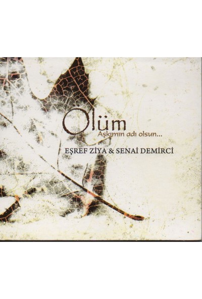 Eşref Ziya & Senai Demirci - Ölüm Aşkımın Adı Olsun Cd-Albüm Eşref Ziya & Senai Demirci - Ölüm Aşkımın Adı Olsun Cd-Albüm
