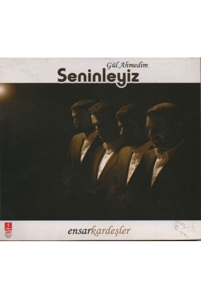 Ensar Kardeşler - Gül Ahmedim - Seninleyiz ( Albüm - Cd )
