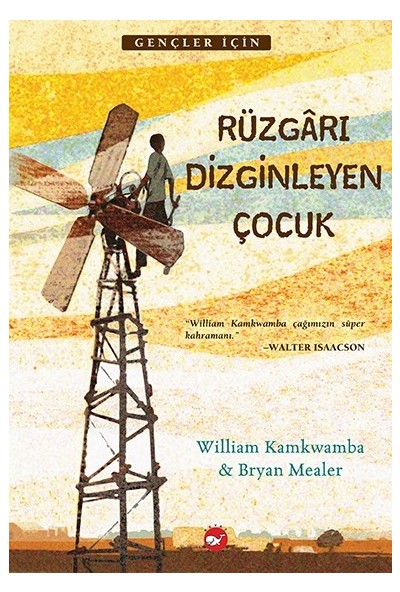 Rüzgarı Dizginleyen Çocuk - William Kamkwamba - Bryan Mealer