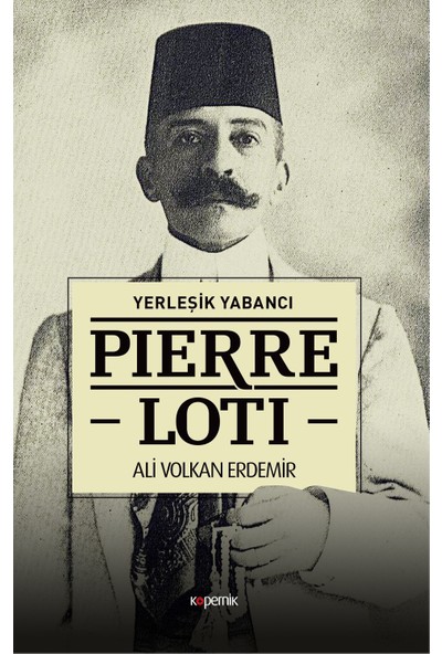 Yerleşik Yabancı Pierre Loti - Ali Volkan Erdemir Yerleşik Yabancı Pierre Loti - Ali Volkan Erdemir