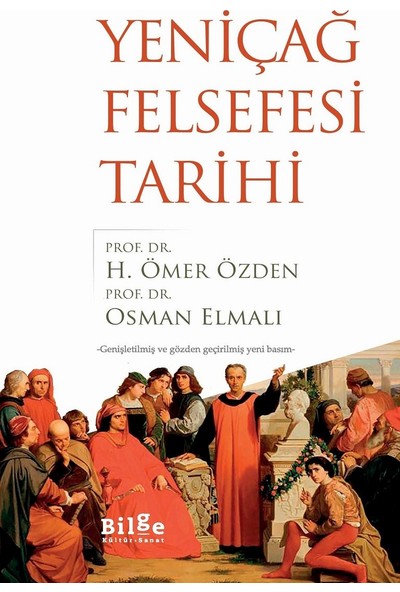 Yeniçağ Felsefesi Tarihi - Osman Elmalı Yeniçağ Felsefesi Tarihi - Osman Elmalı