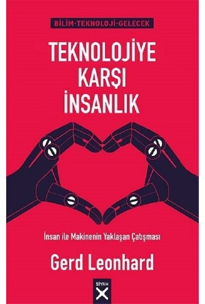 Teknolojiye Karşı İnsanlık - Gerd Leonhard Teknolojiye Karşı İnsanlık - Gerd Leonhard
