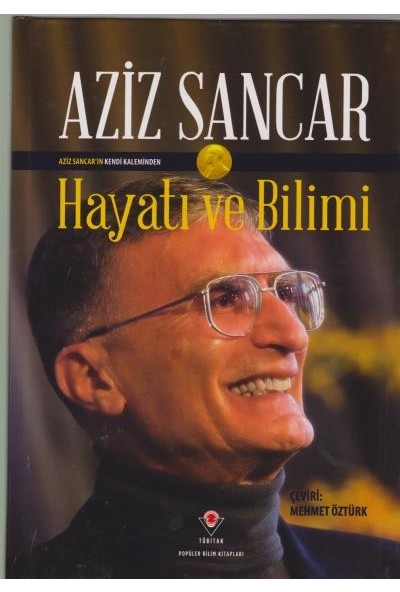 Hayatı ve Bilimi - Aziz Sancar