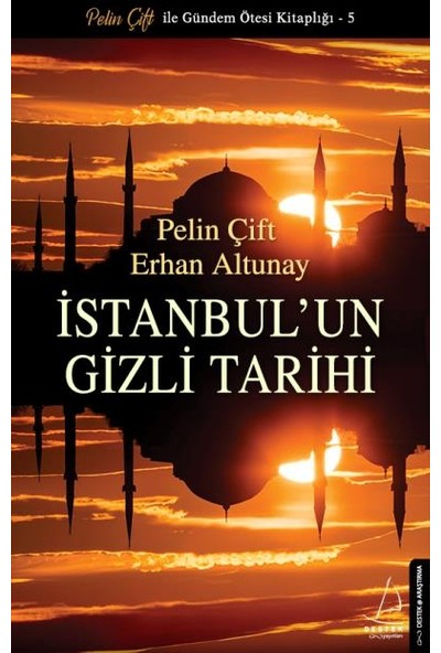 İstanbul’un Gizli Tarihi - Pelin Çift - Erhan Altunay İstanbul’un Gizli Tarihi - Pelin Çift - Erhan Altunay