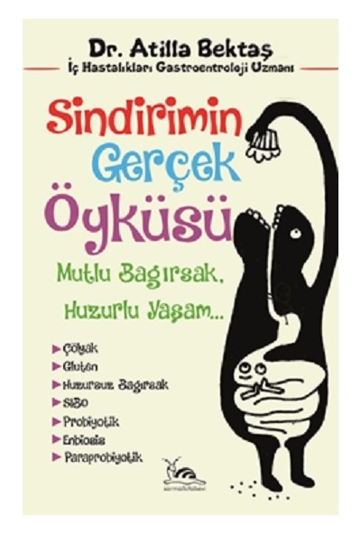 Sindirimin Gerçek Öyküsü -Mutlu Bağırsak, Huzurlu Yaşam- Sindirimin Gerçek Öyküsü -Mutlu Bağırsak, Huzurlu Yaşam-