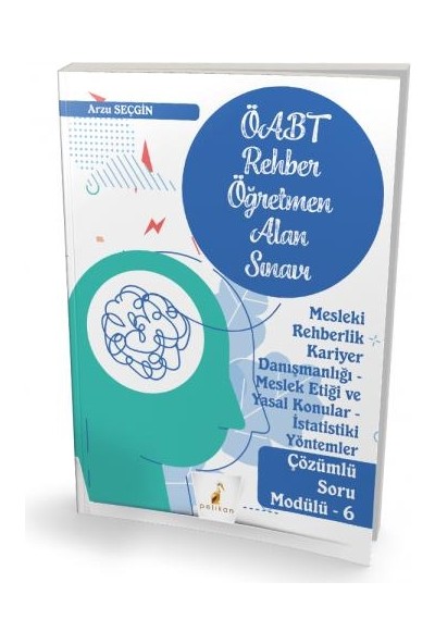 Pelikan Yayınları 2022 Öabt Rehber Öğretmenliği Alan Sınavı Mesleki Rehberlik Kariyer Danışmanlığı - Meslek Etiği ve Yasal Konular - Istatistiki Yöntemler - Çözümlü Soru Modülü - 6 Pelikan Yayınları 2022 Öabt Rehber Öğretmenliği Alan Sınavı Mesleki Rehberlik Kariyer Danışmanlığı - Meslek Etiği ve Yasal Konular - Istatistiki Yöntemler - Çözümlü Soru Modülü - 6
