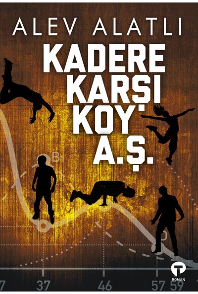 Kadere Karşı Koy A. Ş. - Alev Alatlı