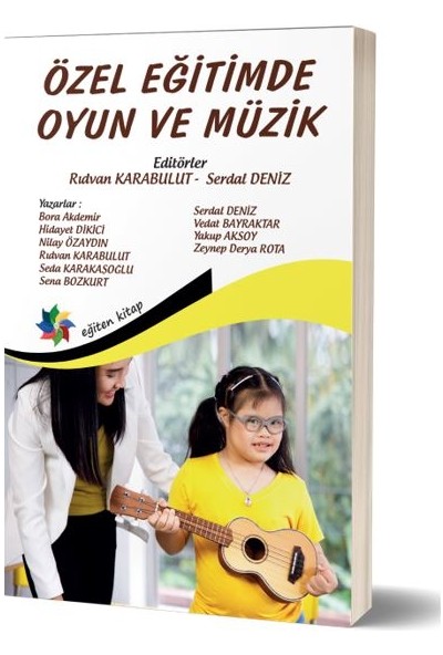 Özel Eğitimde Oyun ve Müzik - Rıdvan Karabulut Özel Eğitimde Oyun ve Müzik - Rıdvan Karabulut