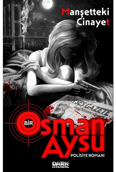 Manşetteki Cinayet - Osman Aysu Manşetteki Cinayet - Osman Aysu