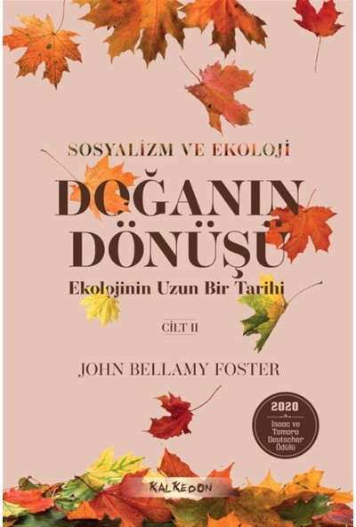 Doğanın Dönüşü – Ekolojinin Uzun Bir Tarihi 2. Cilt - John Bellamy Foster Doğanın Dönüşü – Ekolojinin Uzun Bir Tarihi 2. Cilt - John Bellamy Foster