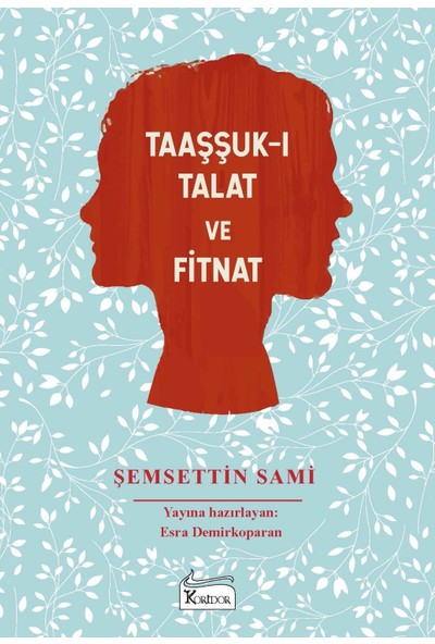 Taaşşuk-I Talat ve Fitnat ( Bez Ciltli) - Şemsettin Sami Taaşşuk-I Talat ve Fitnat ( Bez Ciltli) - Şemsettin Sami