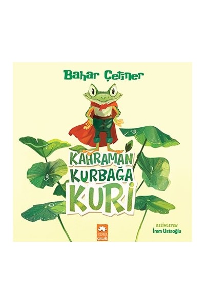 Kahraman Kurbağa Kuri - Bahar Çetiner