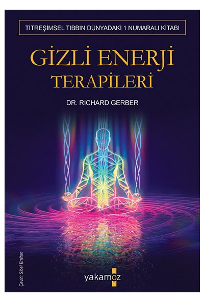 Gizli Enerji Terapileri - Richard Gerber