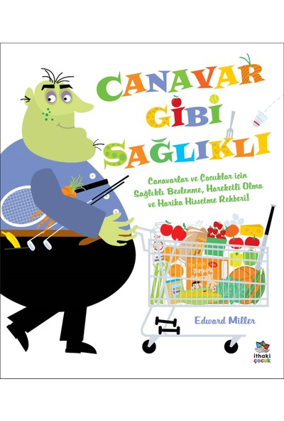 Canavar Gibi Sağlıklı - Edward Miller