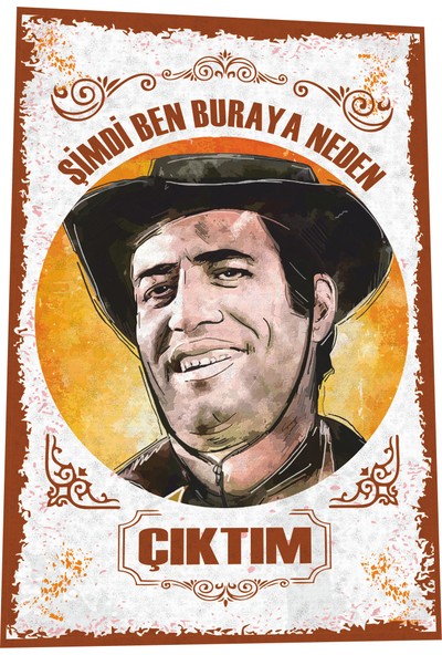 Hayat Poster Kemal Sunal Şimdi Ben Buraya Niye Çıktım Yeşilçam Türk Sineması Replikler Retro Ahşap Poster